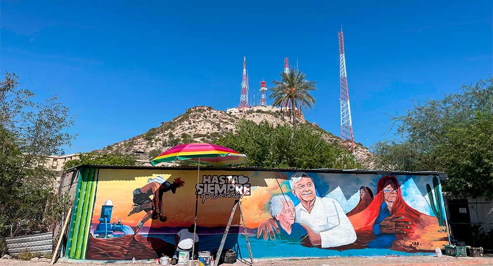 'Hasta siempre presidente': Realizan mural de AMLO en Hermosillo en su ...