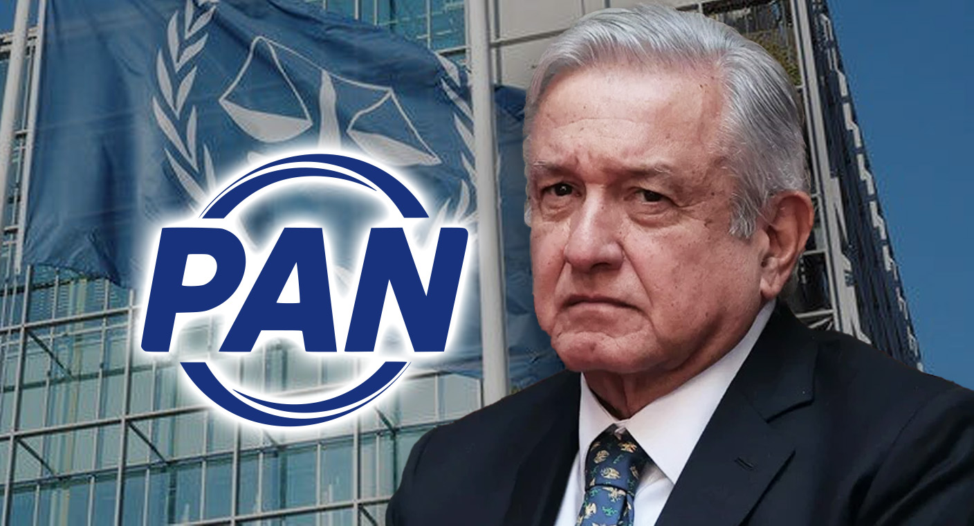 PAN denuncia a AMLO ante Corte Penal Internacional por presuntos pactos ...